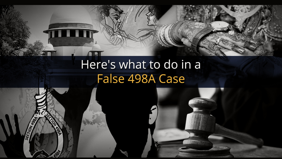 How to prove a False Section 498A IPC case: Complete Guide - MyAdvo.in